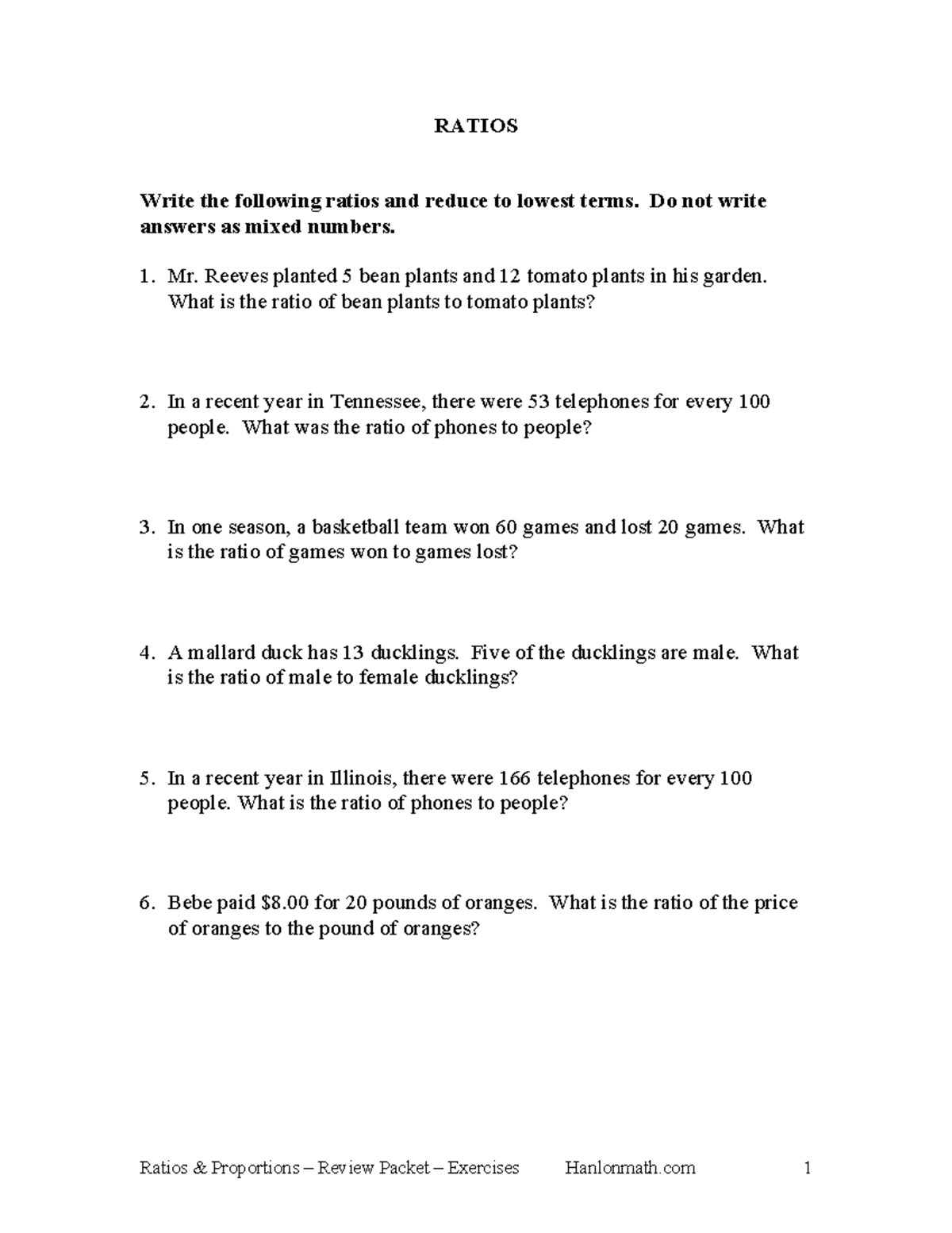 Ratios AND Proportions Exercises - RATIOS Write the following ratios and reduce to lowest terms ...