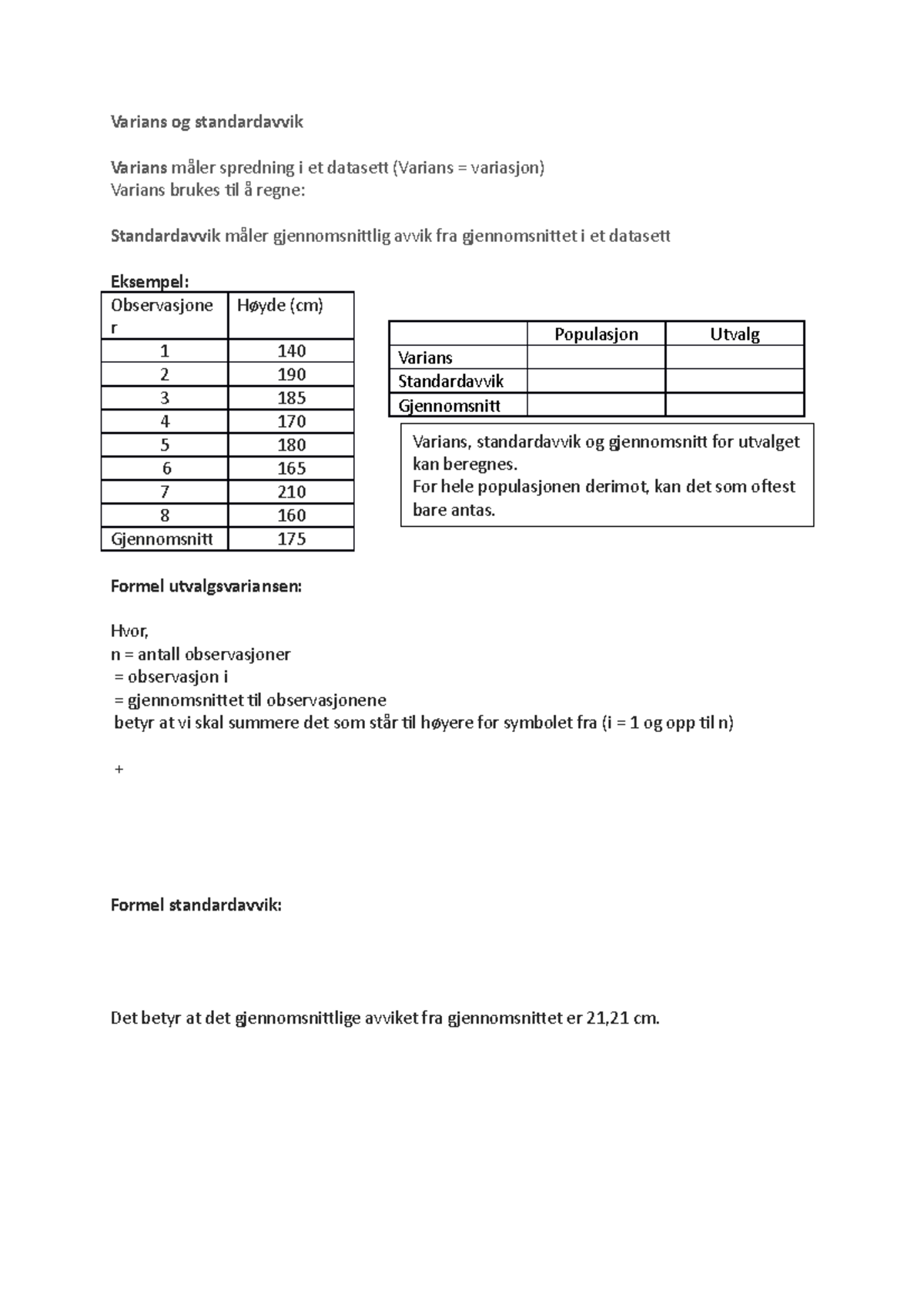 4 Varians og standardavvik - Varians og standardavvik Varians måler ...