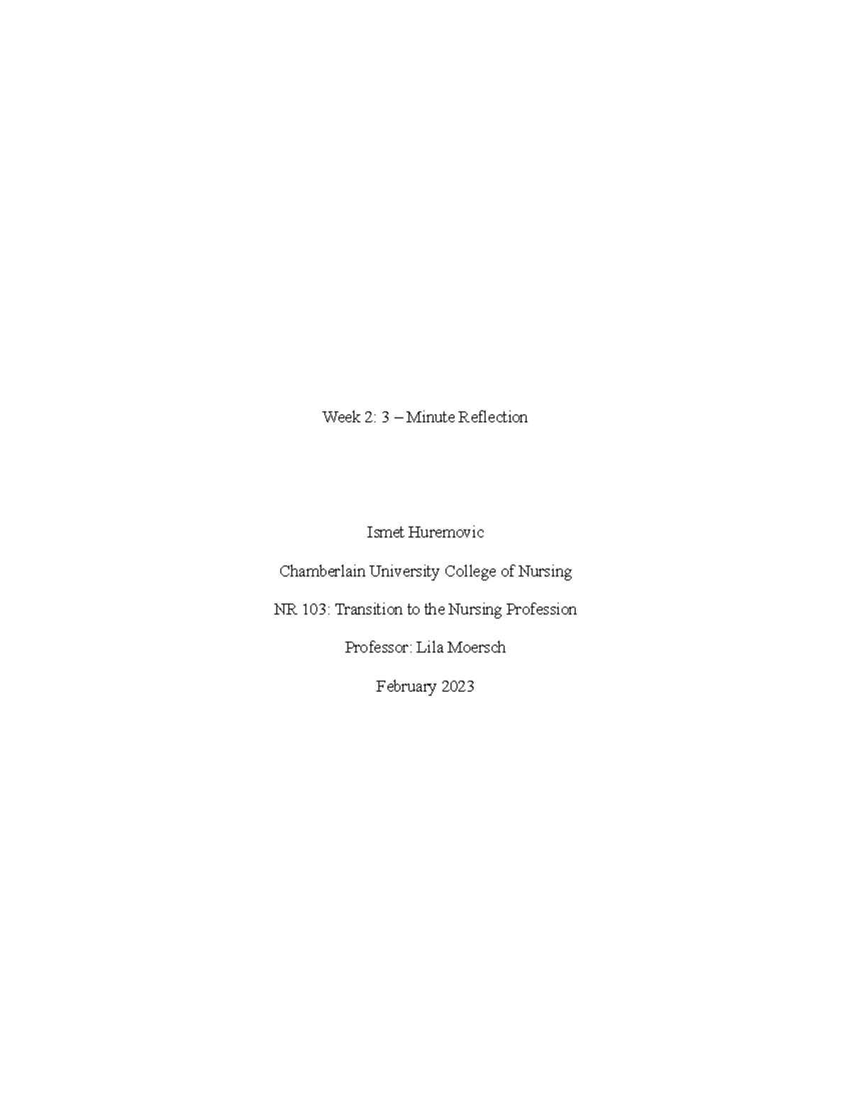 Week 2: 3-Minute Thoughts Assignment - Week 2: 3 – Minute Reflection Ismet Huremovic Chamberlain ...
