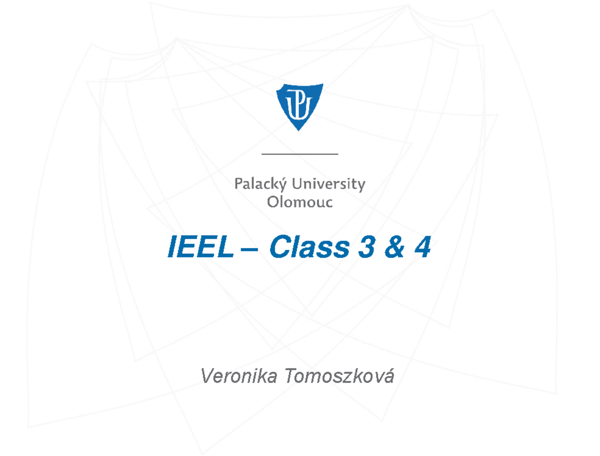 IEEL class 3,4 - Presentation - IEEL – Class 3 & 4 Veronika Tomoszková ...