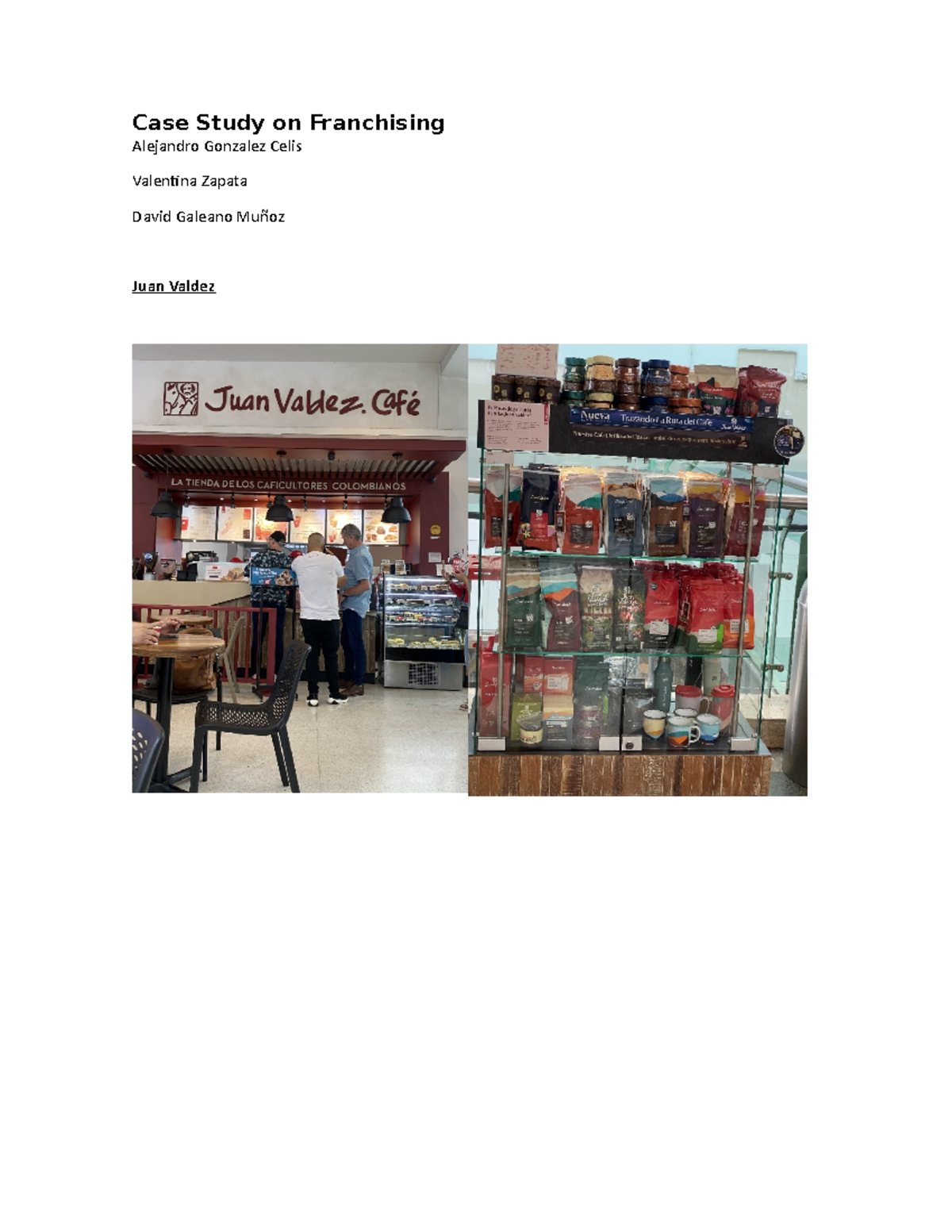 Case Study on Franchising - Case Study on Franchising Alejandro Gonzalez Celis Valentina Zapata ...