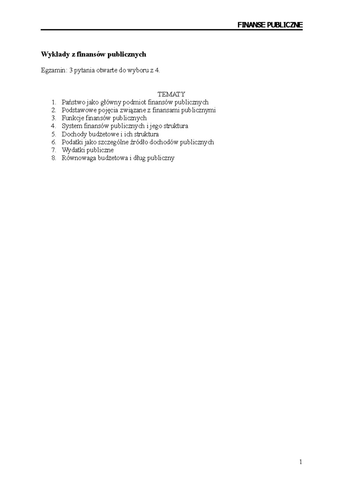 Finanse publiczne wyklady - Wyklady z finansów publicznych Egzamin: 3 pytania otwarte do wyboru ...
