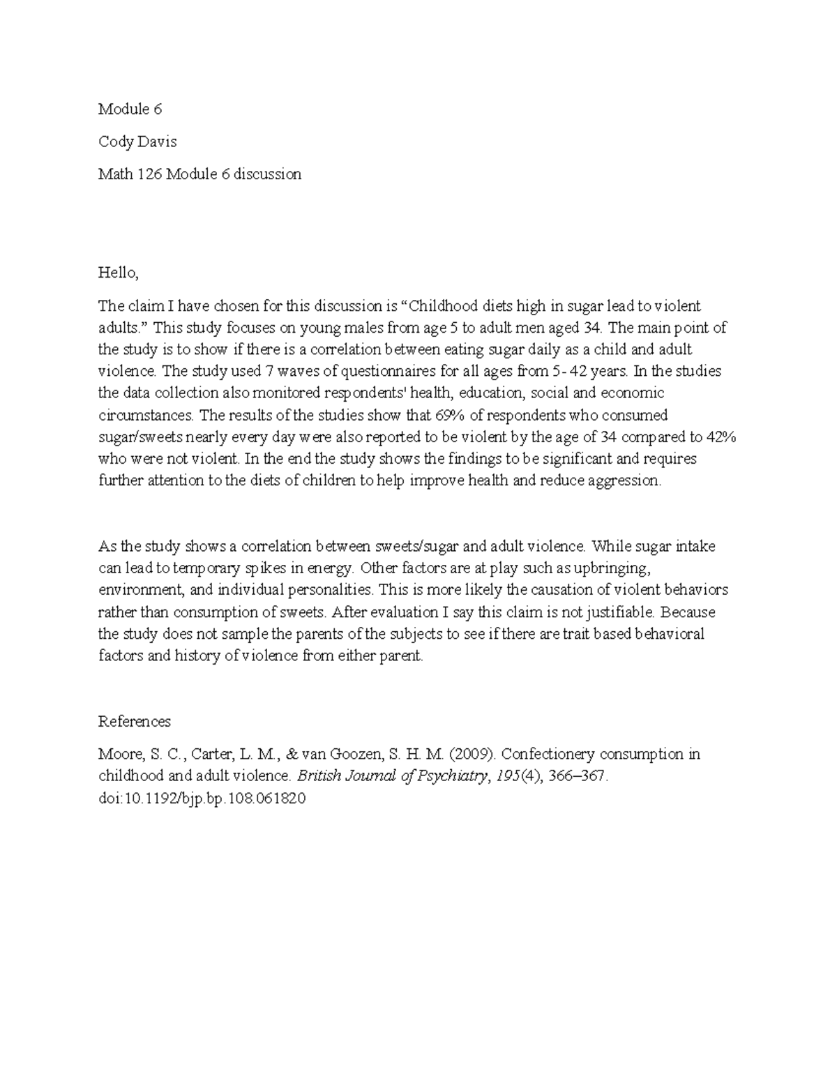 Module 5 Discussion - Module 6 Cody Davis Math 126 Module 6 discussion Hello, The claim I have ...