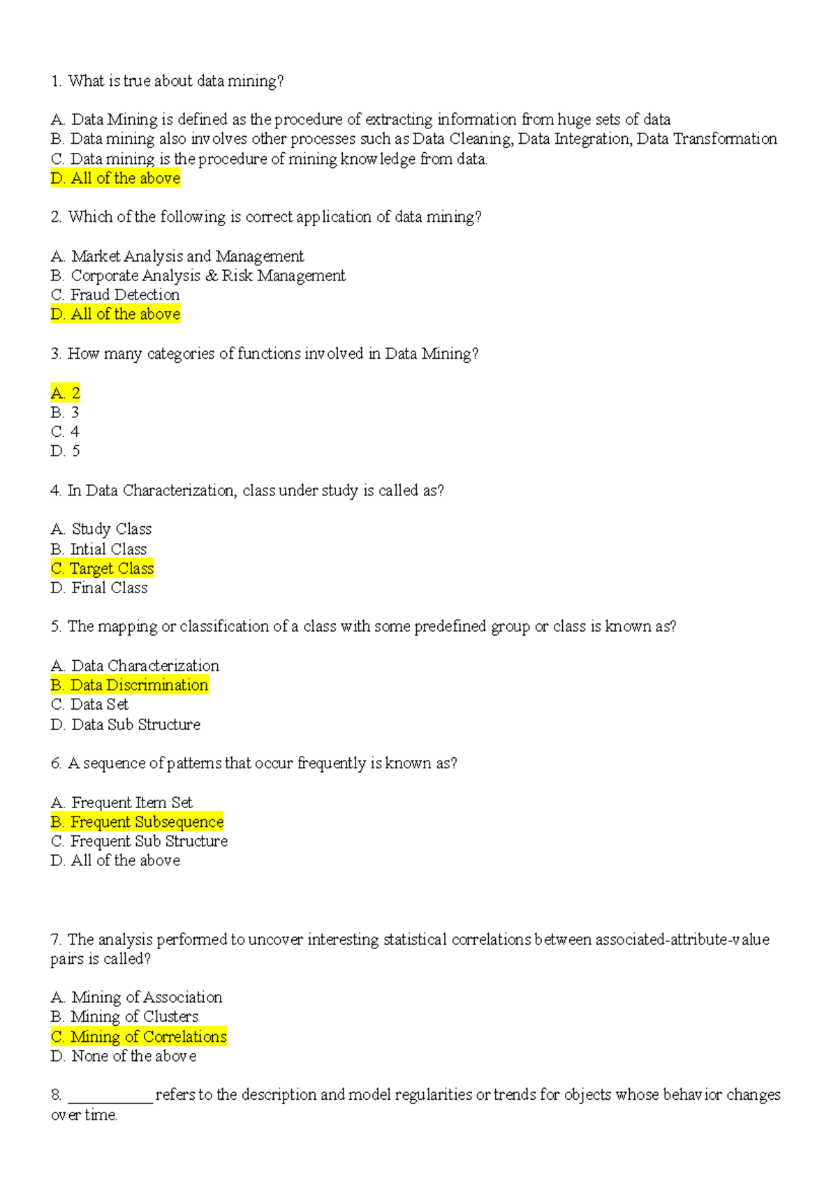 Mcq - What is true about data mining? A. Data Mining is defined as the ...