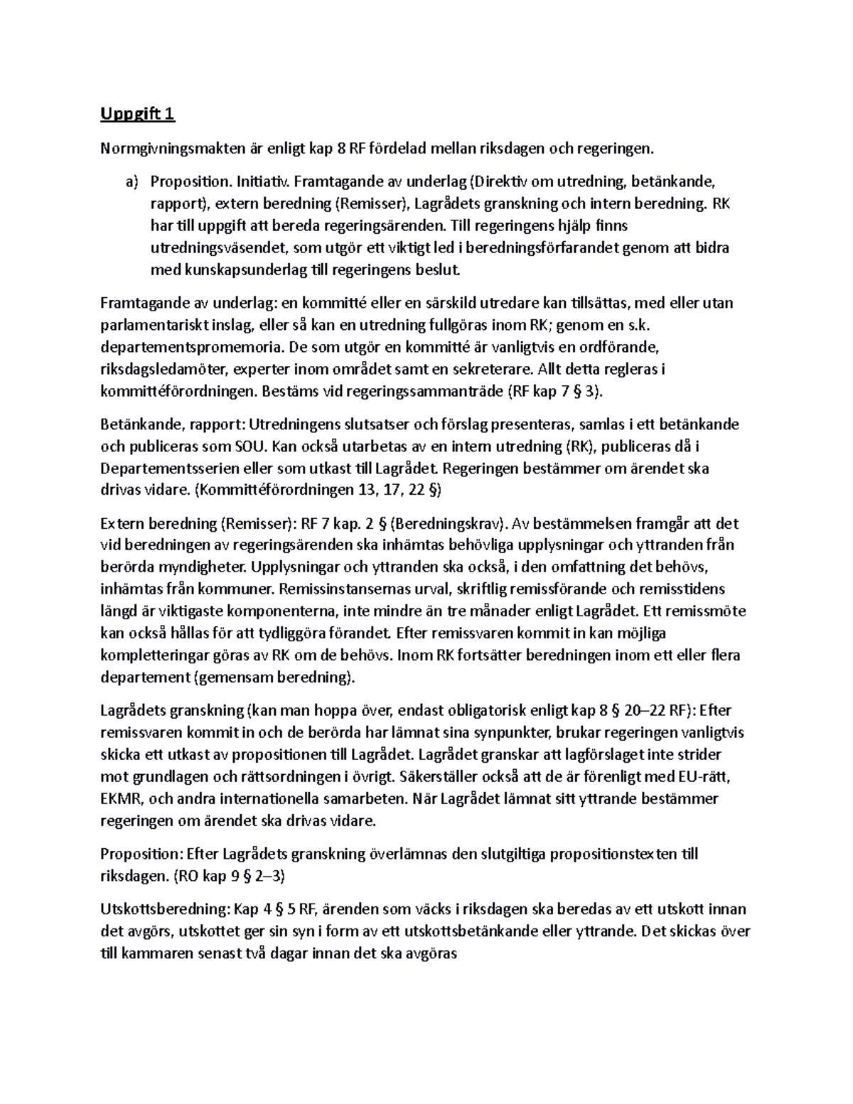 Sem 3 - Sem 3 - Uppgift 1 Normgivningsmakten är enligt kap 8 RF fördelad mellan riksdagen och ...