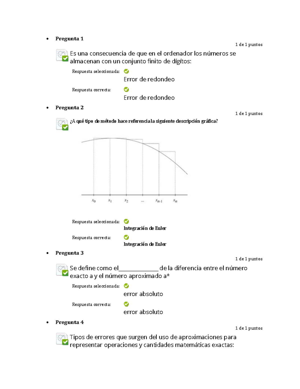 Automatizada - • Pregunta 1 1 de 1 puntos Es una consecuencia de que en el ordenador los números ...