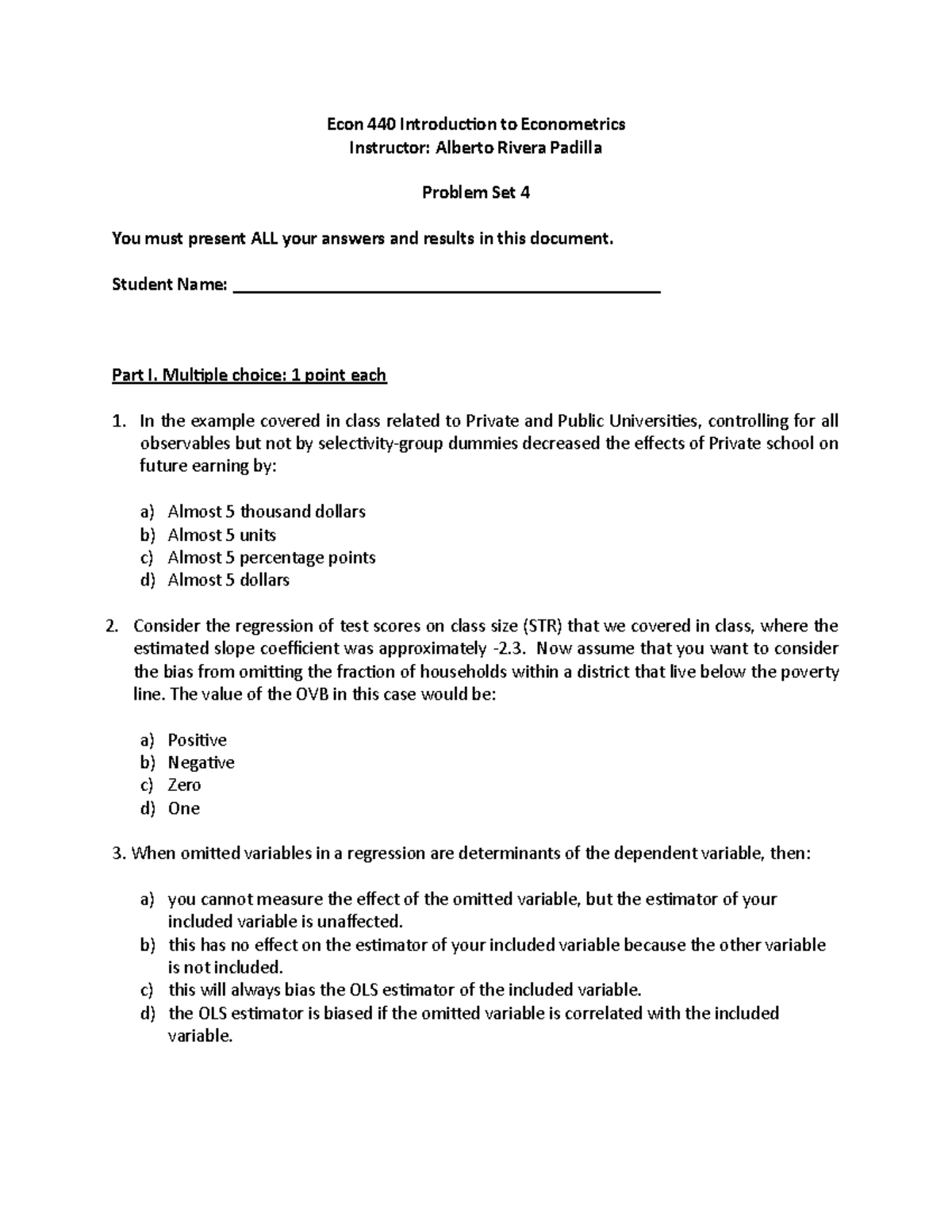 Econ 440 Problem Set 4 - Econ 440 Introduction to Econometrics Instructor: Alberto Rivera ...