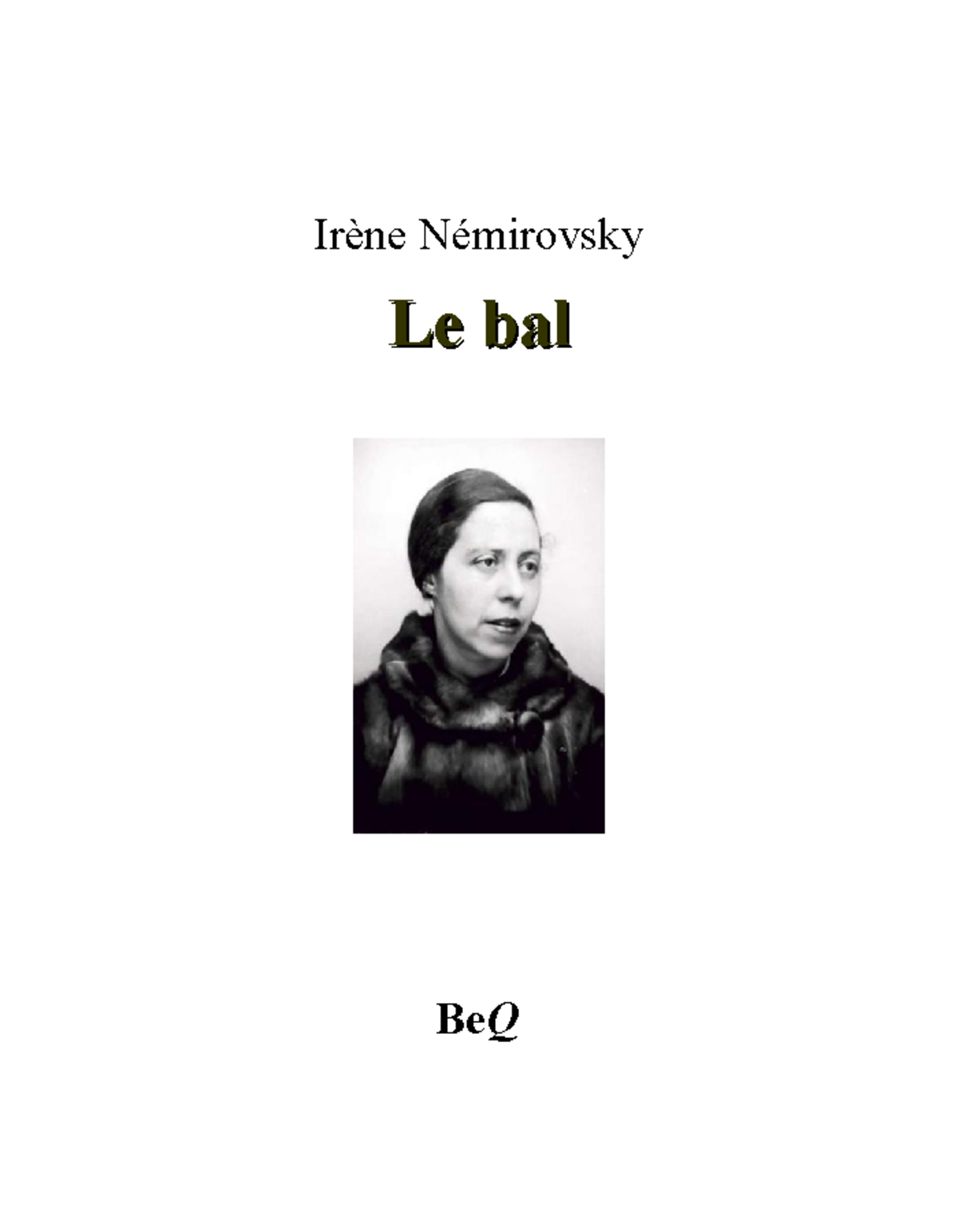 Nemirovsky-bal - Irène Némirovsky Le bal Le bal BeQ Irène Némirovsky Le ...
