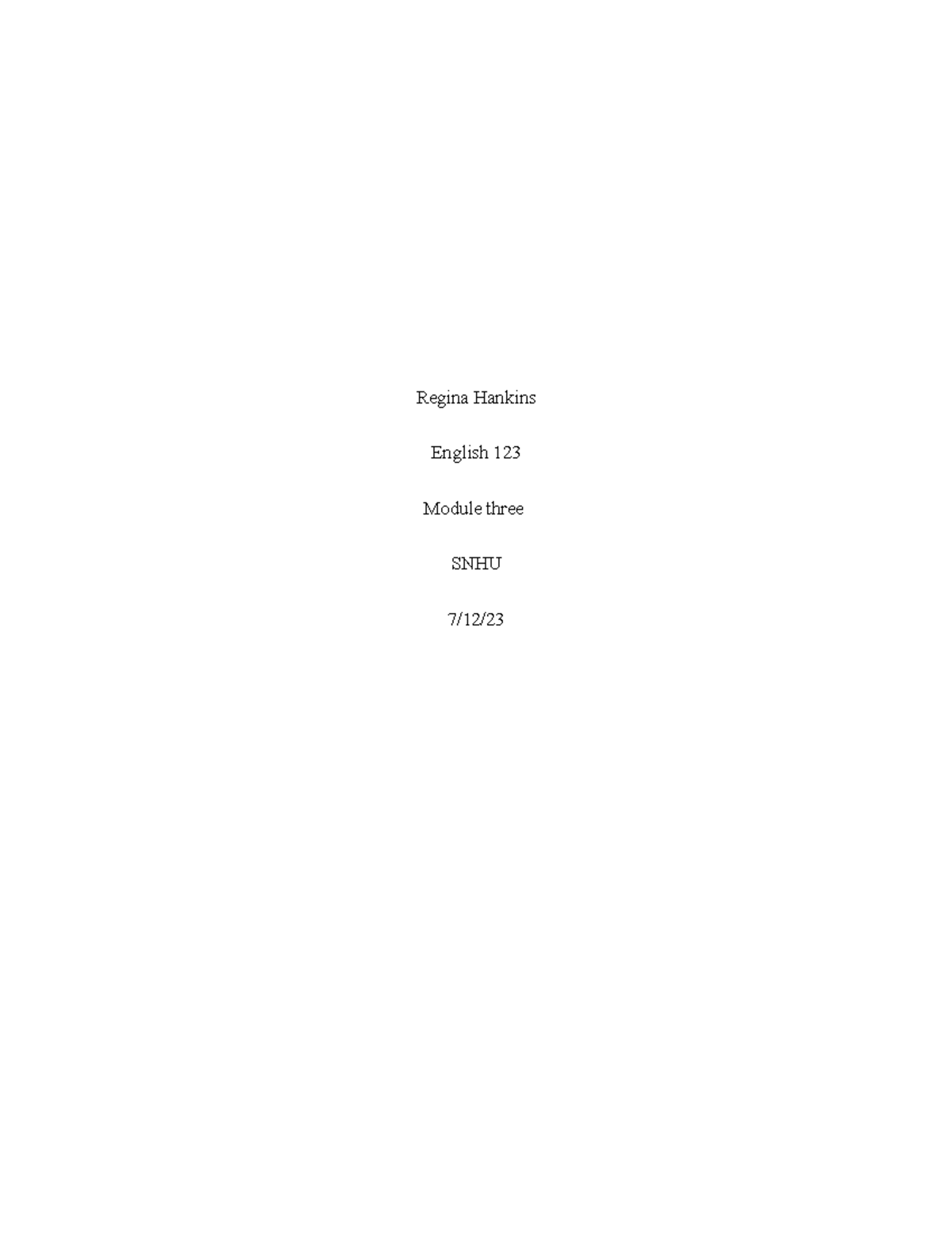 Eng123 module 3rh - Regina Hankins English 123 Module three SNHU 7/12 ...