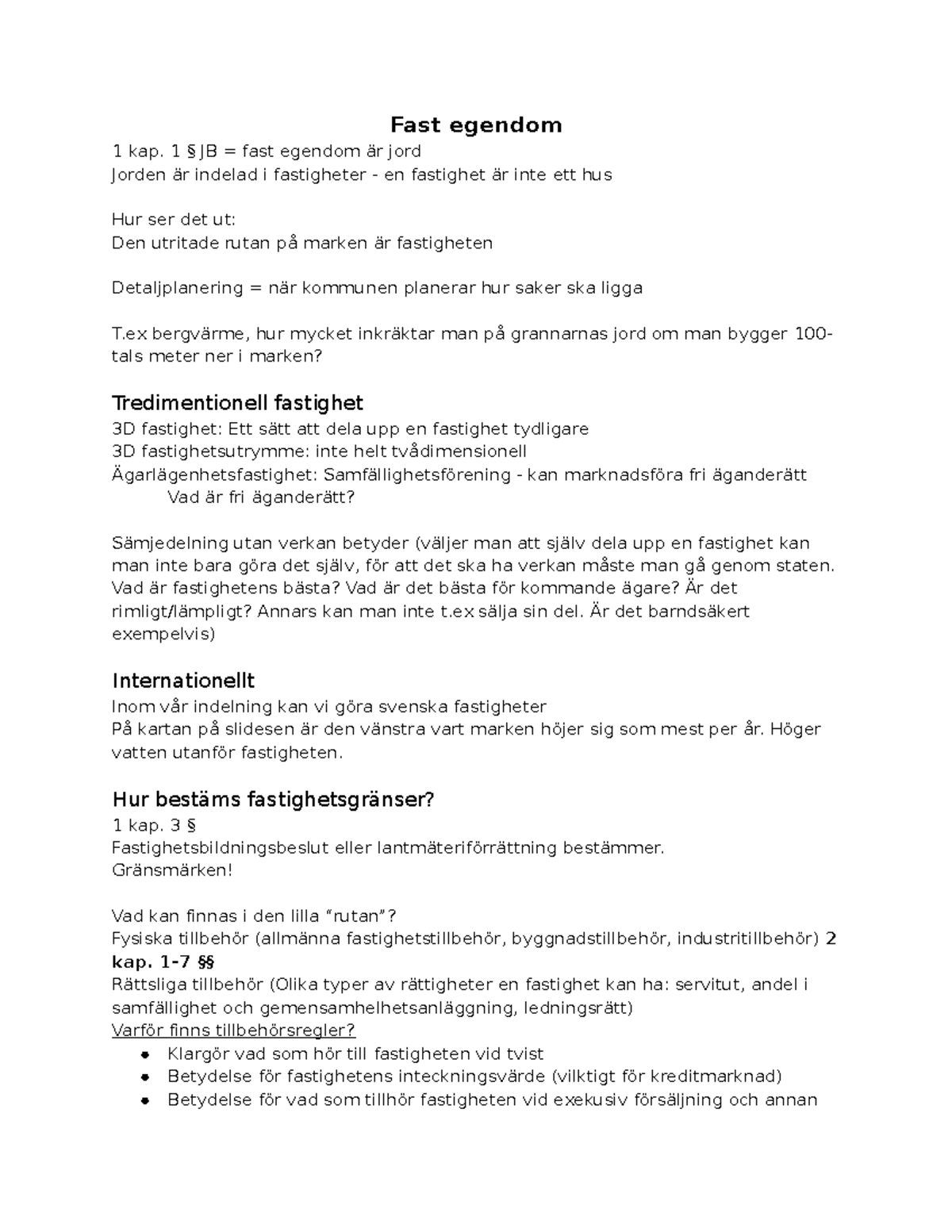 Fast egendom - 1 § JB = fast egendom är jord Jorden är indelad i ...