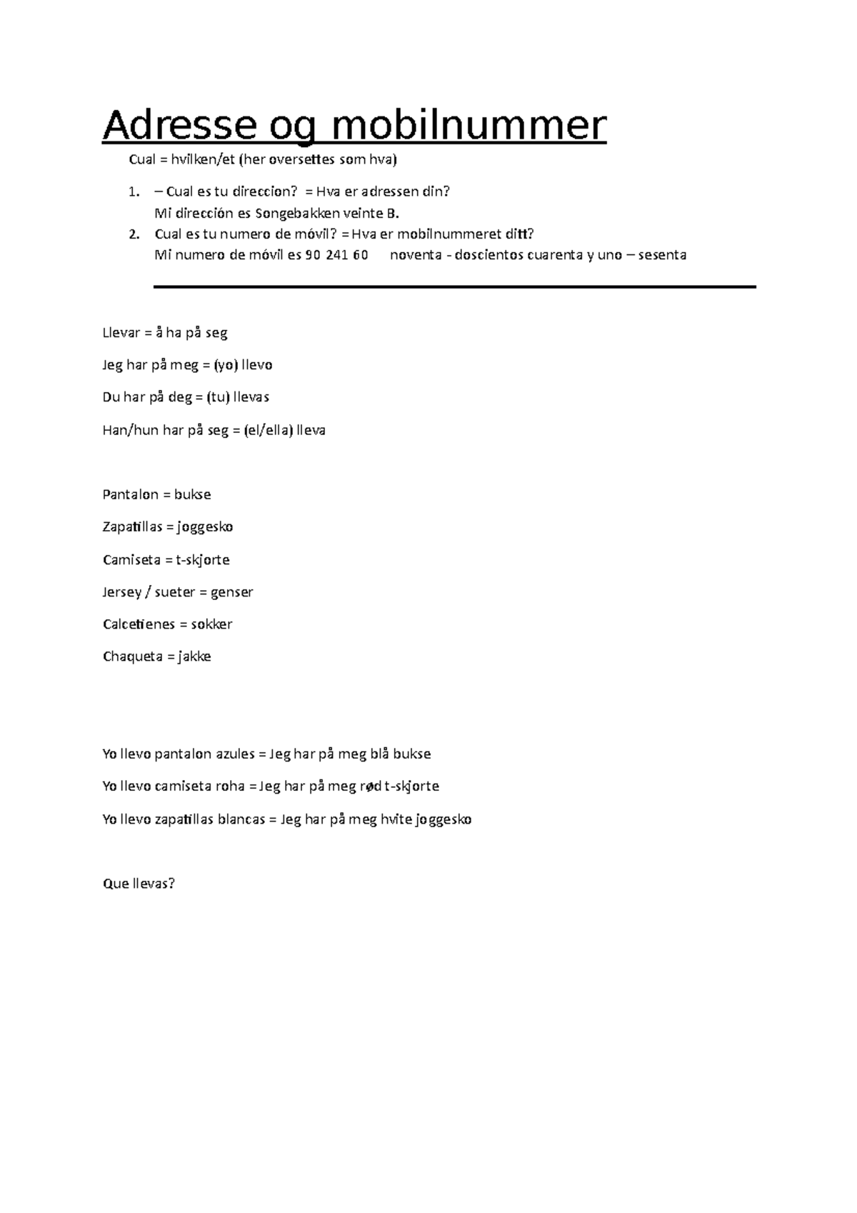 Adresse, mobilnummer og klær - Adresse og mobilnummer Cual = hvilken/et ...