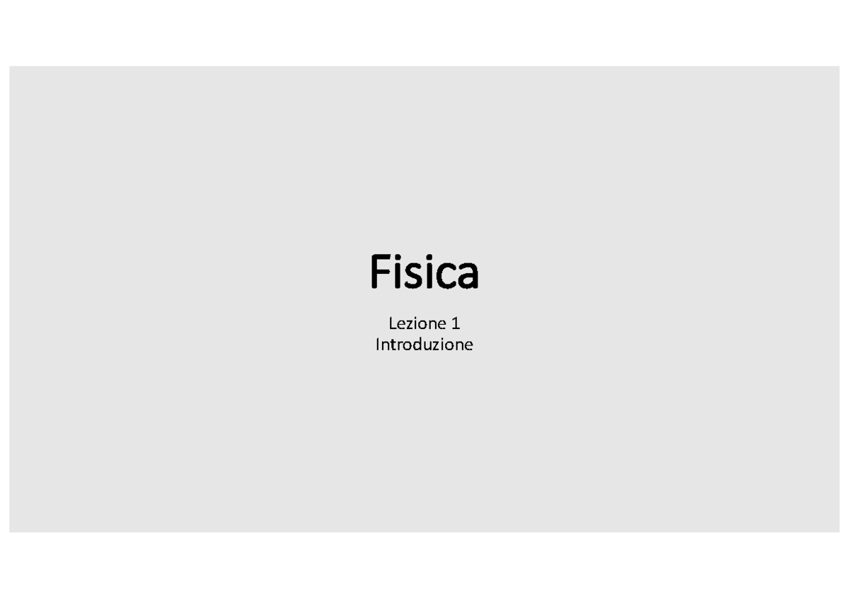 Lezione 1 - Riassunto Fisica - Warning: TT: undefined function: 32 Fisica Lezione 1 Introduzione ...