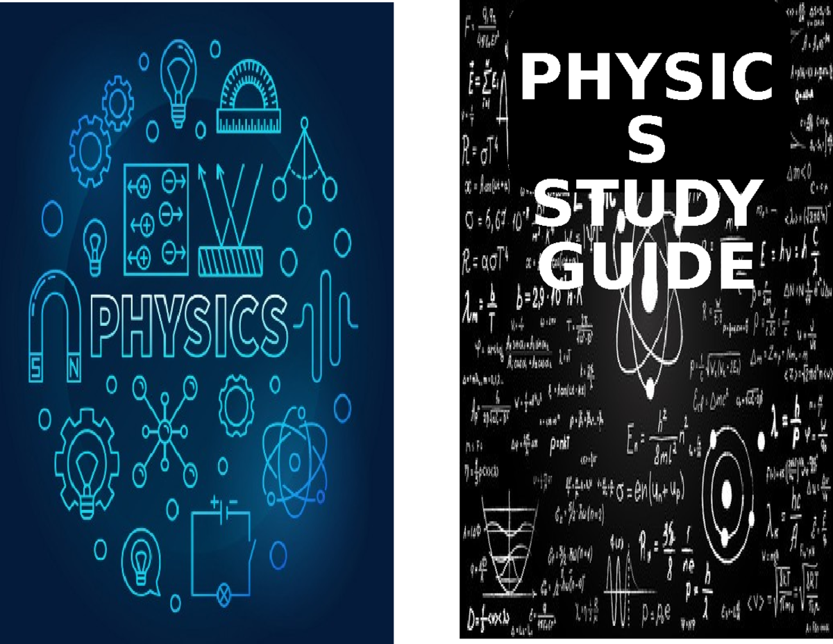 Physics Study Guide - Physic booklet - PHYSIC S STUDY GUIDE TABLE OF ...