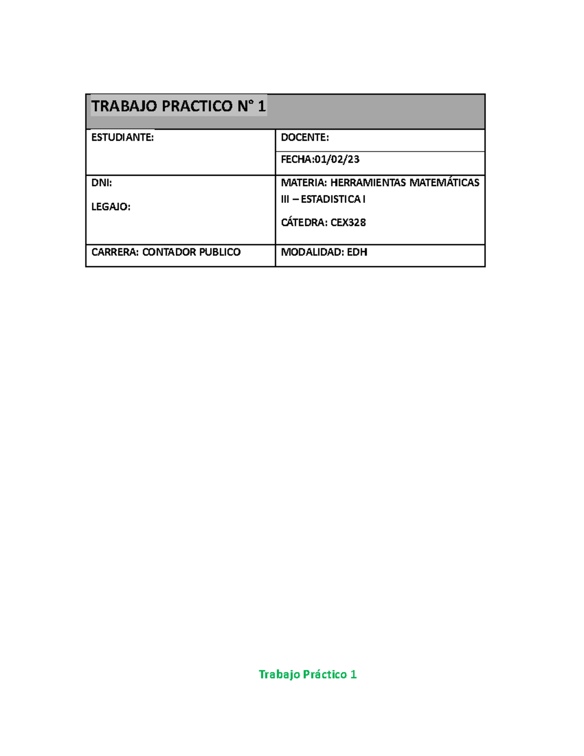 Trabajo Practico 1- Estadistica I-100% - TRABAJO PRACTICO N° 1 ESTUDIANTE: DOCENTE: FECHA:01/02 ...