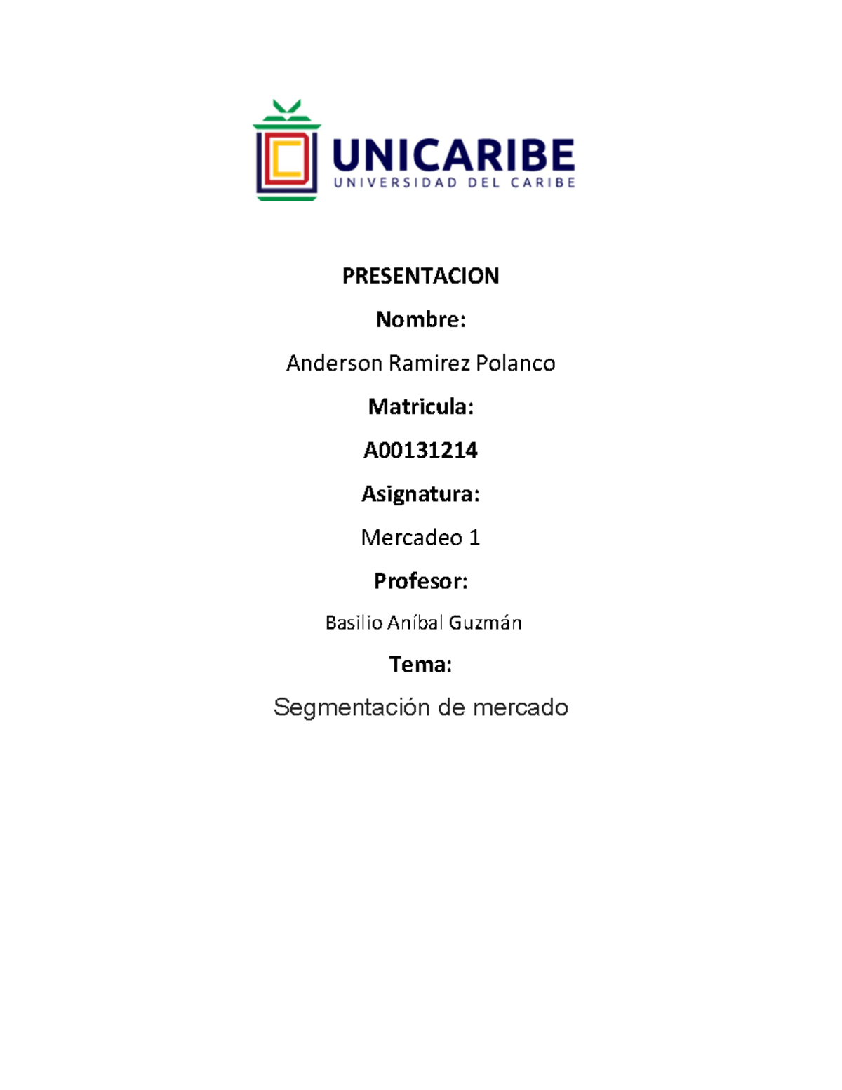 SEGMENTACION DEMERCADOS MERCADEO 1 UNICARIBE - PRESENTACION Nombre ...