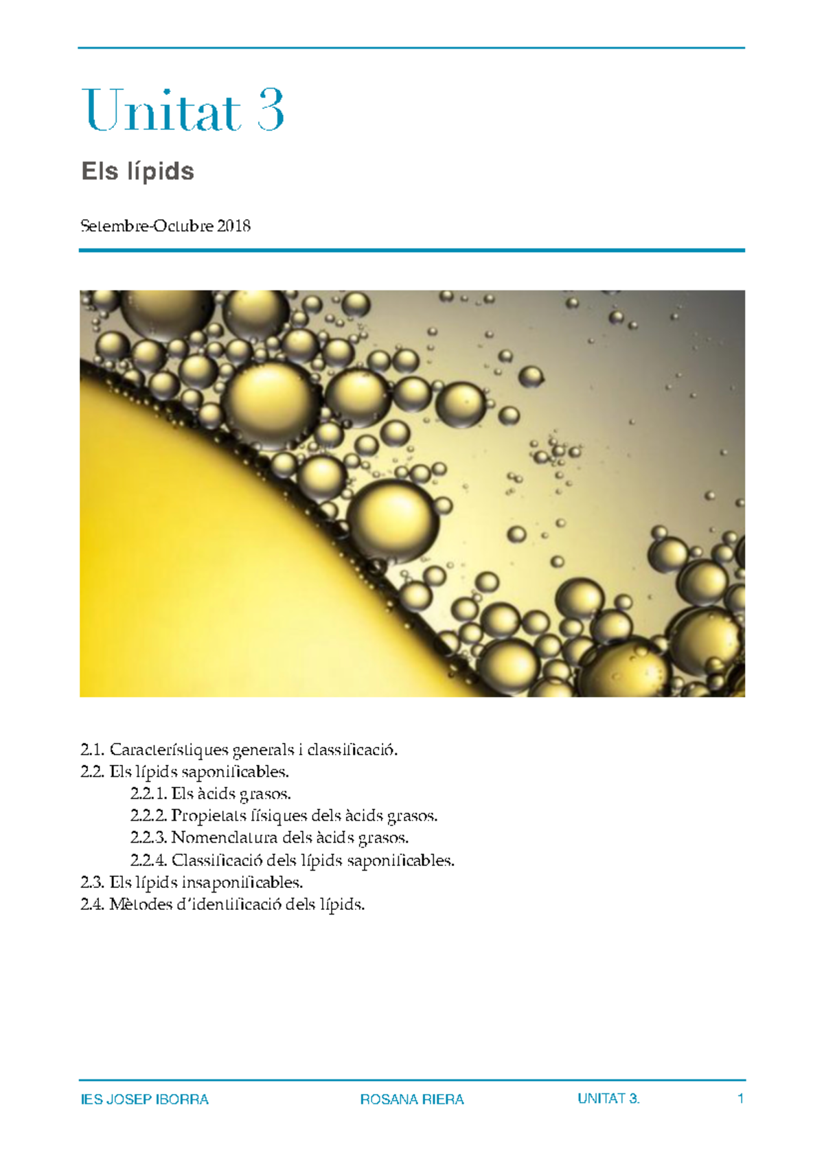 3. Los Lípidos - Unitat 3 Els lípids Setembre-Octubre 2018 2. Característiques generals i - Studocu