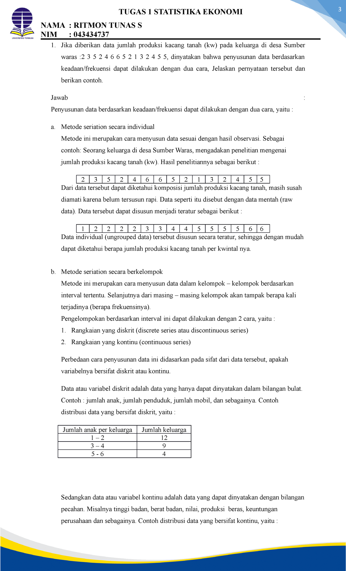 043434737 ESPA4123 T1 - NAMA : RITMON TUNAS S NIM : 043434737 1. Jika diberikan data jumlah ...