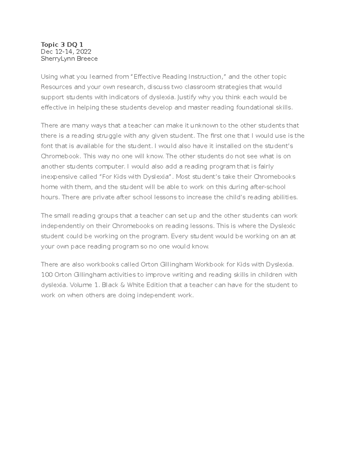 ELM 315 Topic 3 DQ 1 and 2 SLB - Topic 3 DQ 1 Dec 12-14, 2022 SherryLynn Breece Using what you ...