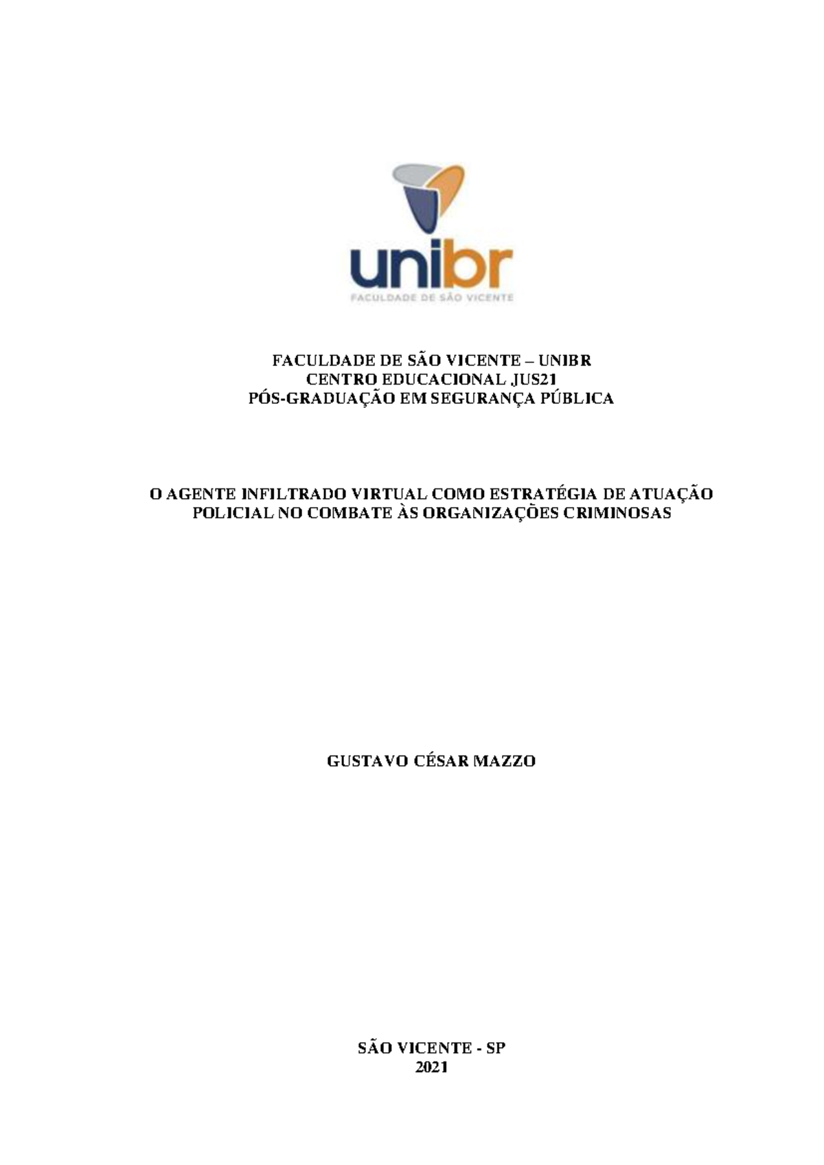 O AGENTE INFILTRADO VIRTUAL COMO ESTRATÉGIA DE ATUAÇÃO POLICIAL NO ...