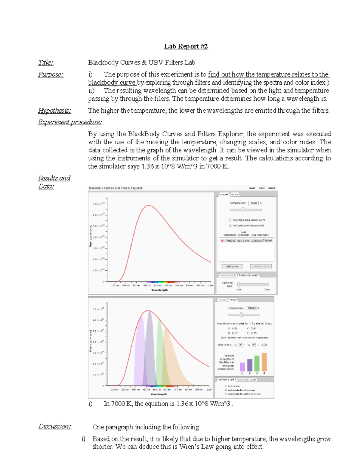Lab2 - lol - Lab Report # Title: Blackbody Curves & UBV Filters Lab Purpose: i) The purpose of ...