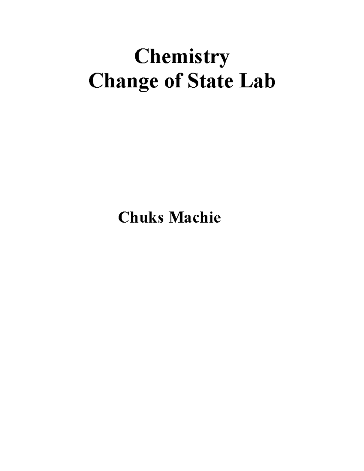 Change of State Formal Lab Report - Chemistry Change of State Lab Chuks ...