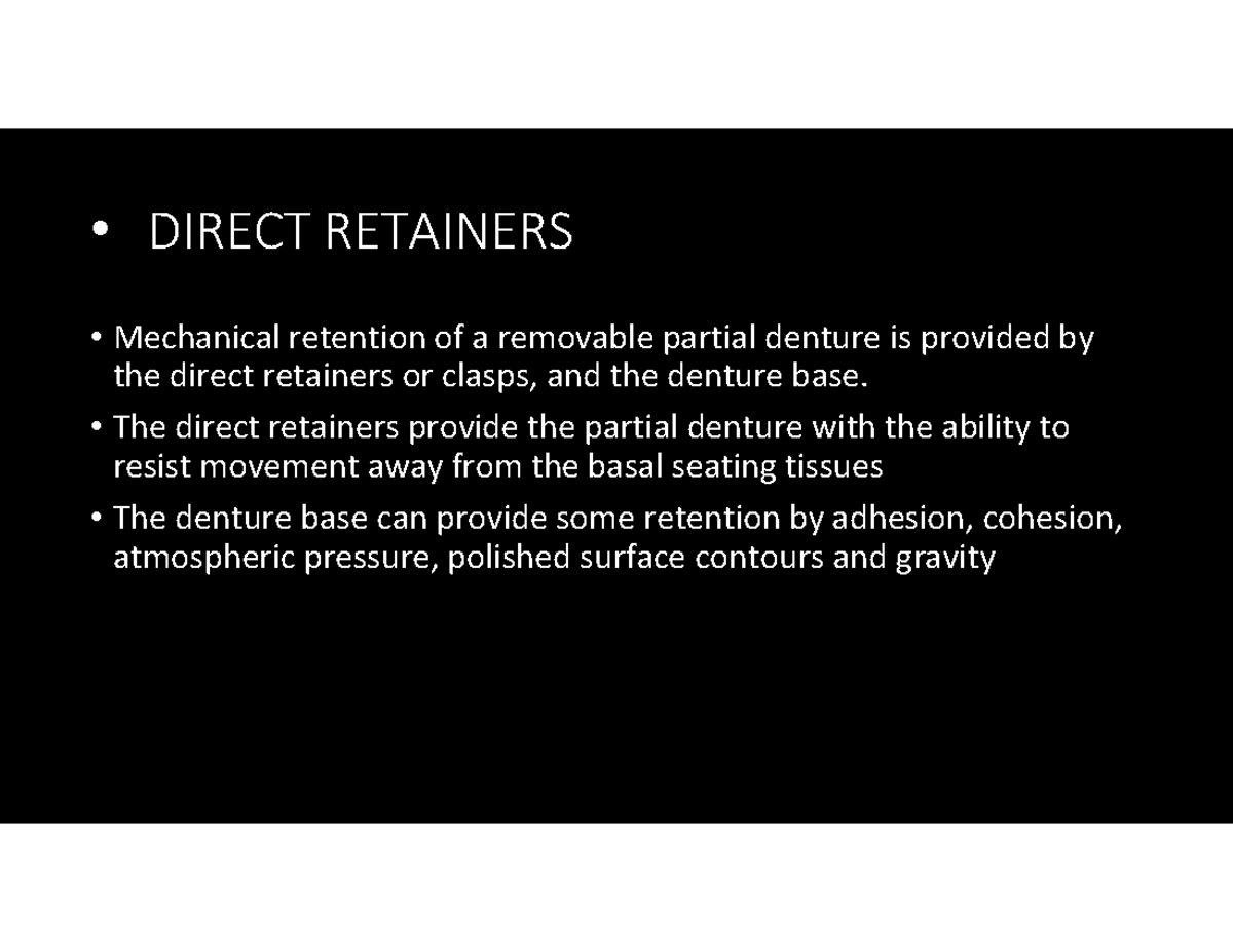 RPD 2 - Learn well! - • DIRECT RETAINERS • Mechanical retention of a ...