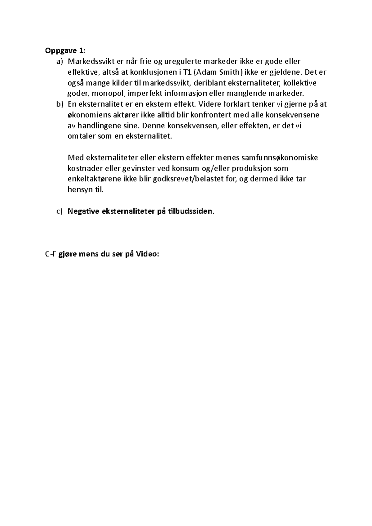 Oppgaveark samf øk II - Oppgaver samfunnsøkonomi - Oppgave 1: a ...