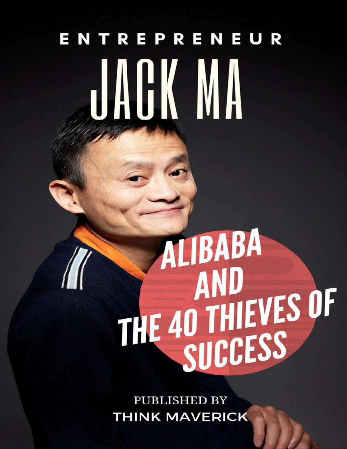 Entrepreneur Jack Ma, Alibaba and the 40 Thieves of Success ( PDFDrive ...