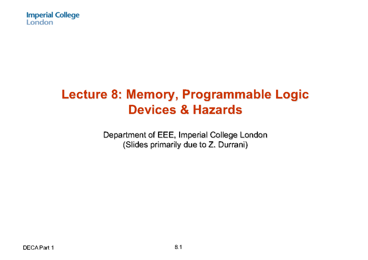 Lecture 8-ROM&PLD 2023 - Lecture 8: Memory, Programmable Logic Devices & Hazards Department of ...
