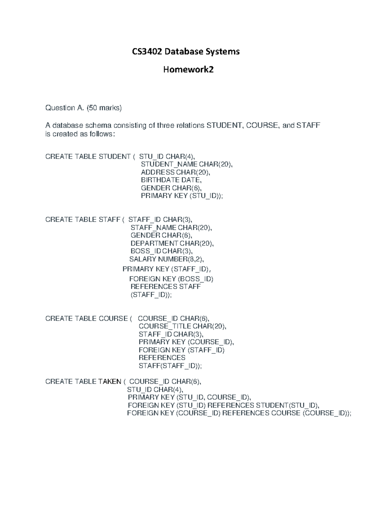 Homework 2 soln - CS3402 Database Systems Homework Question A. (50 marks) A database schema ...