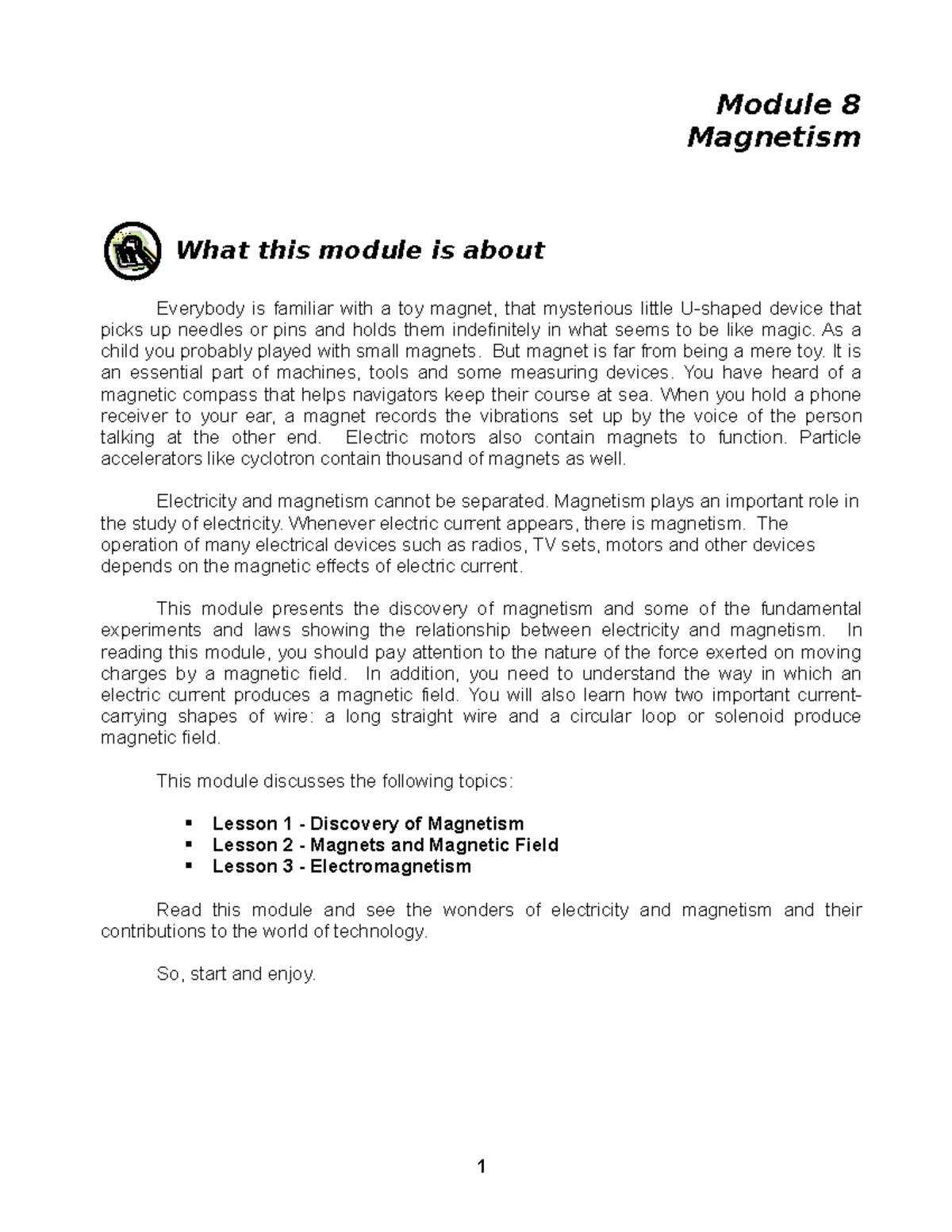 General Physics 2 Module 3 - Module 8 Magnetism What this module is ...