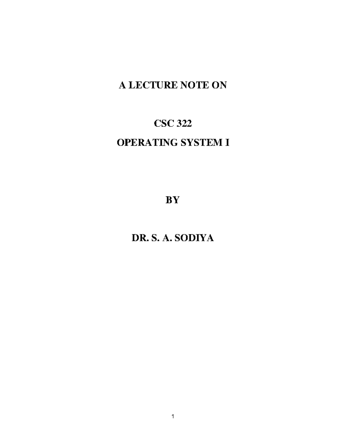473 OS Notes - for students - A LECTURE NOTE ON CSC 322 OPERATING ...