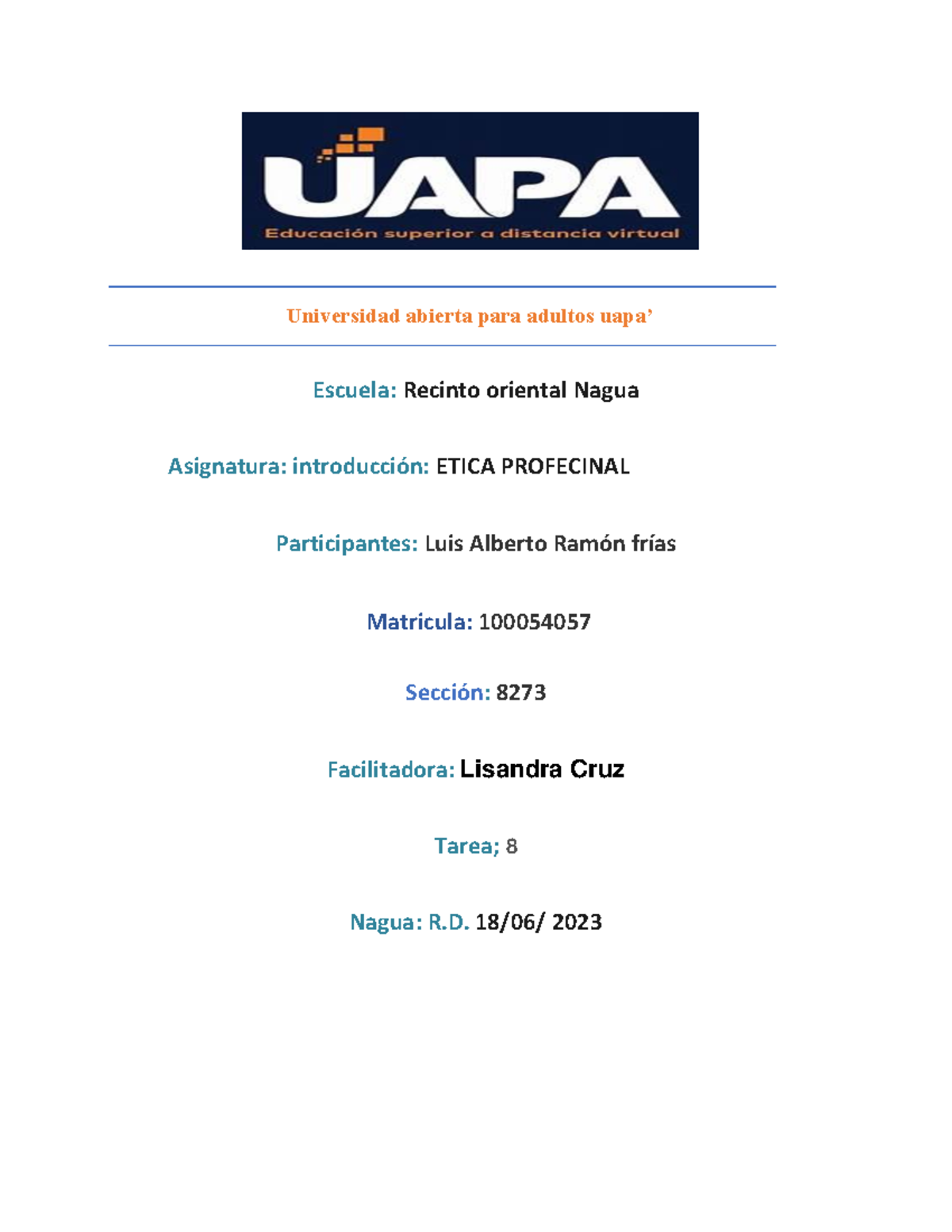 Tarea 8 Etica Profesional - Universidad abierta para adultos uapa ...