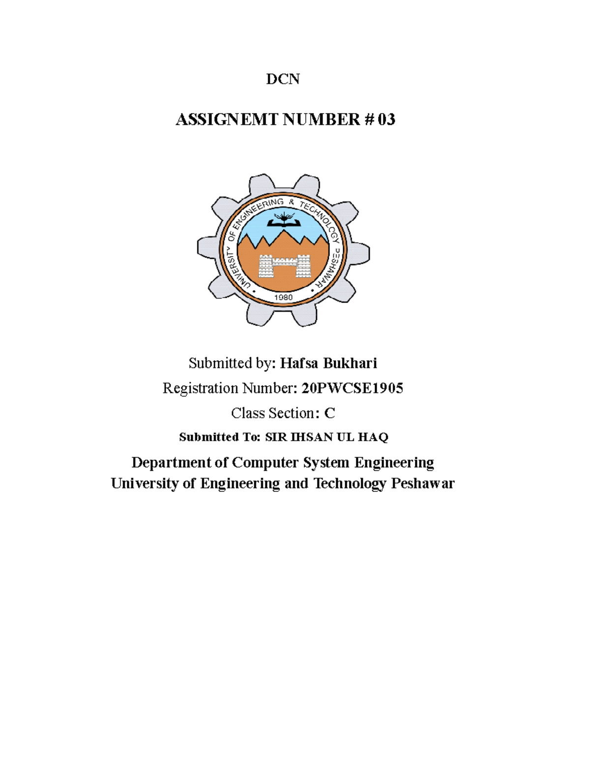 Ass3 - DCN ASSIGNEMT NUMBER # 03 Submitted by: Hafsa Bukhari Registration Number: 20PWCSE Class ...