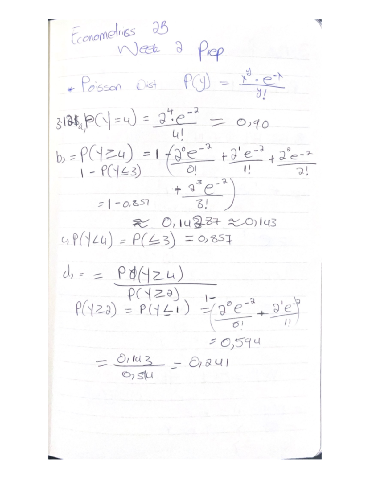 Week 2 part 1 - Activities - Econometries 2B Week 2 Prep Poisson Dist p(y) y! a, 2 0,90 4! b, 0 ...
