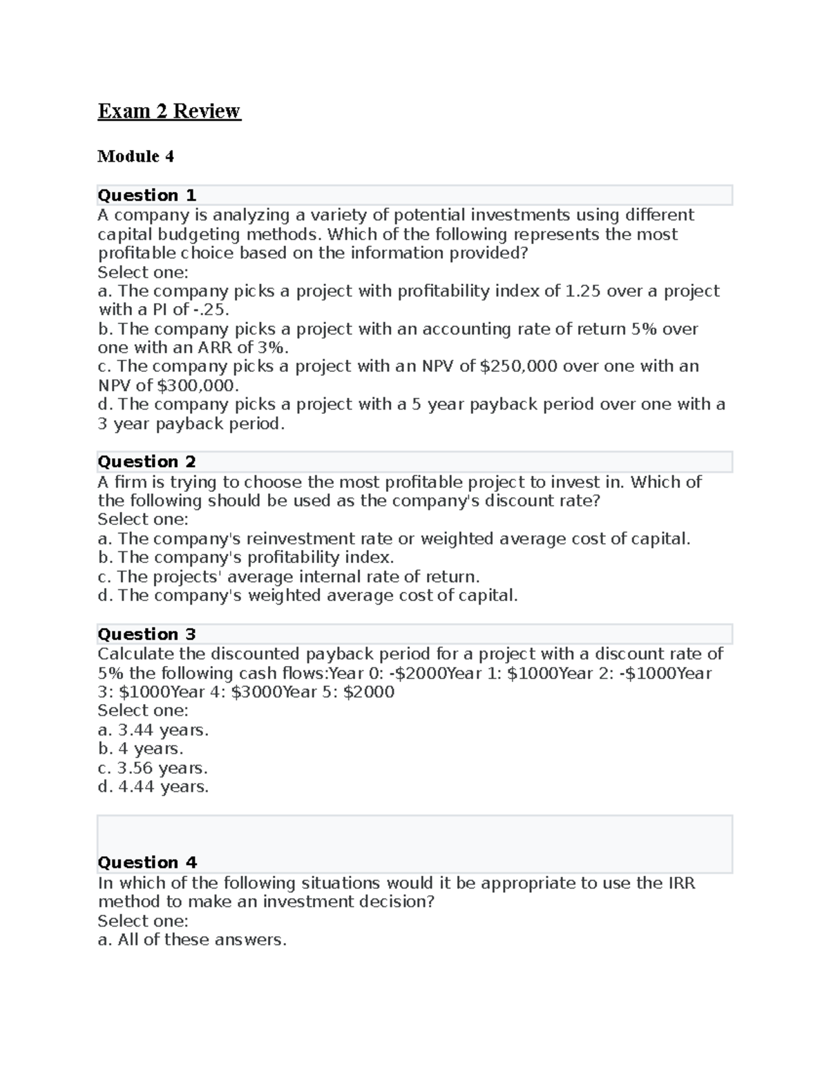 FNAN 522 Exam 2 Review - Exam 2 Review Module 4 Question 1 A company is analyzing a variety of ...