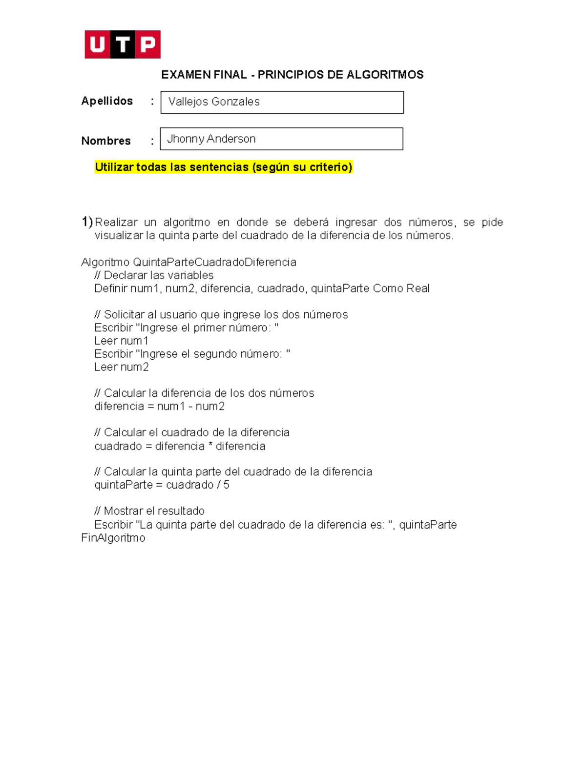 UTP- Examen Final- Principios DE Algoritmos - EXAMEN FINAL - PRINCIPIOS DE ALGORITMOS Apellidos ...
