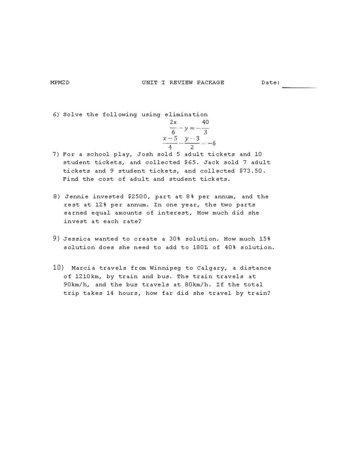 UNIT 1 MATH QUESTIONS - MPM2D UNIT I REVIEW PACKAGE Date: 6)Solve the ...
