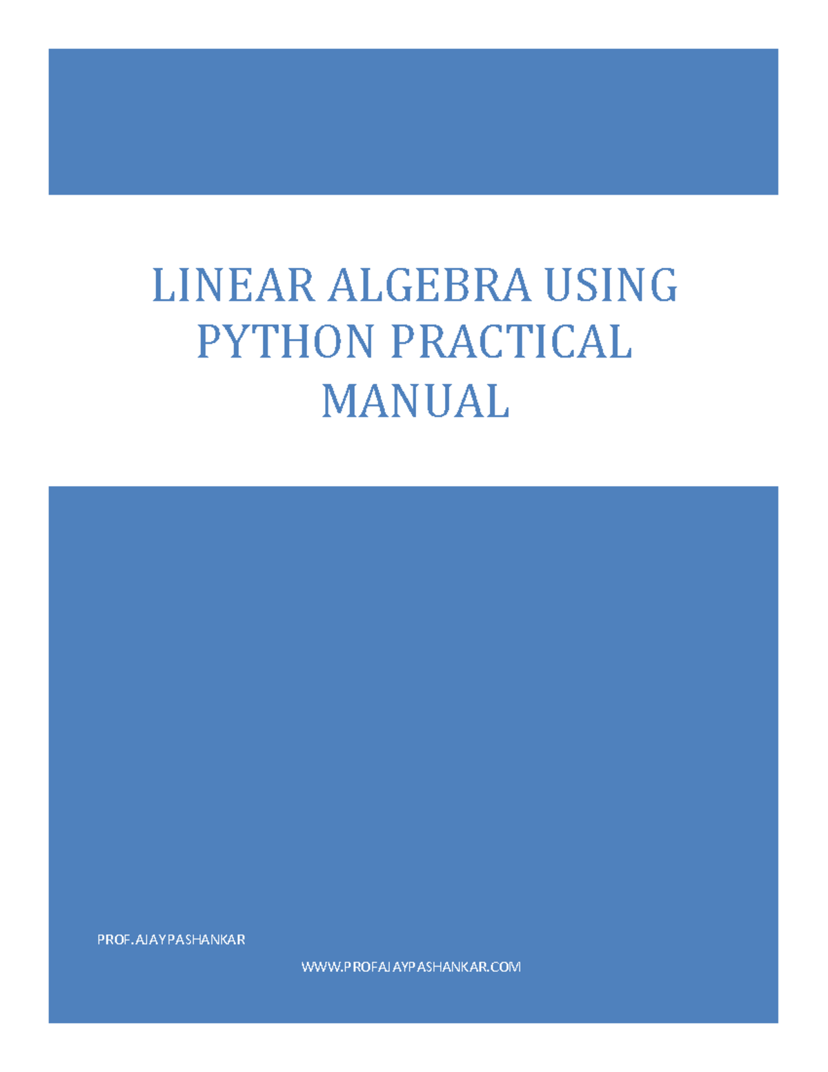 Practicallinear-algebra - PROF PASHANKAR WWW.PROFAJAYPASHANKAR LINEAR ALGEBRA USING PYTHON ...