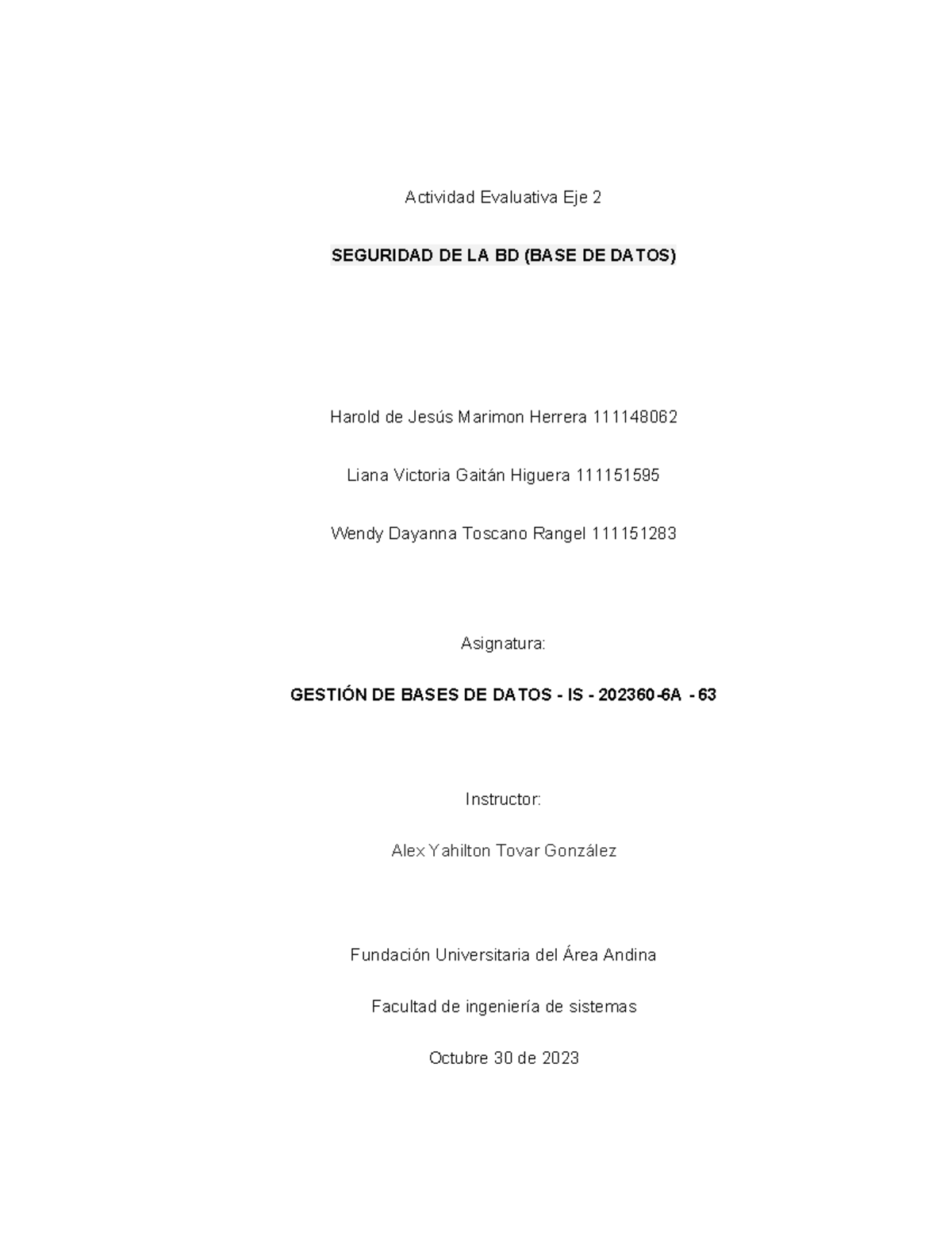 Eje 2 - Bases de Datos - Actividad Evaluativa Eje 2 SEGURIDAD DE LA BD (BASE DE DATOS) Harold de ...