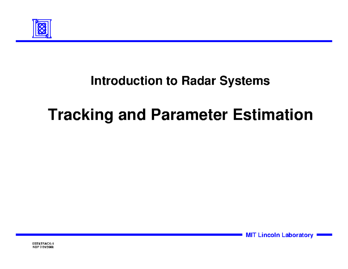 Lecture 9 - None - EST&TRACK-1NBP 7/31/ MIT Lincoln Laboratory Introduction to Radar Systems ...