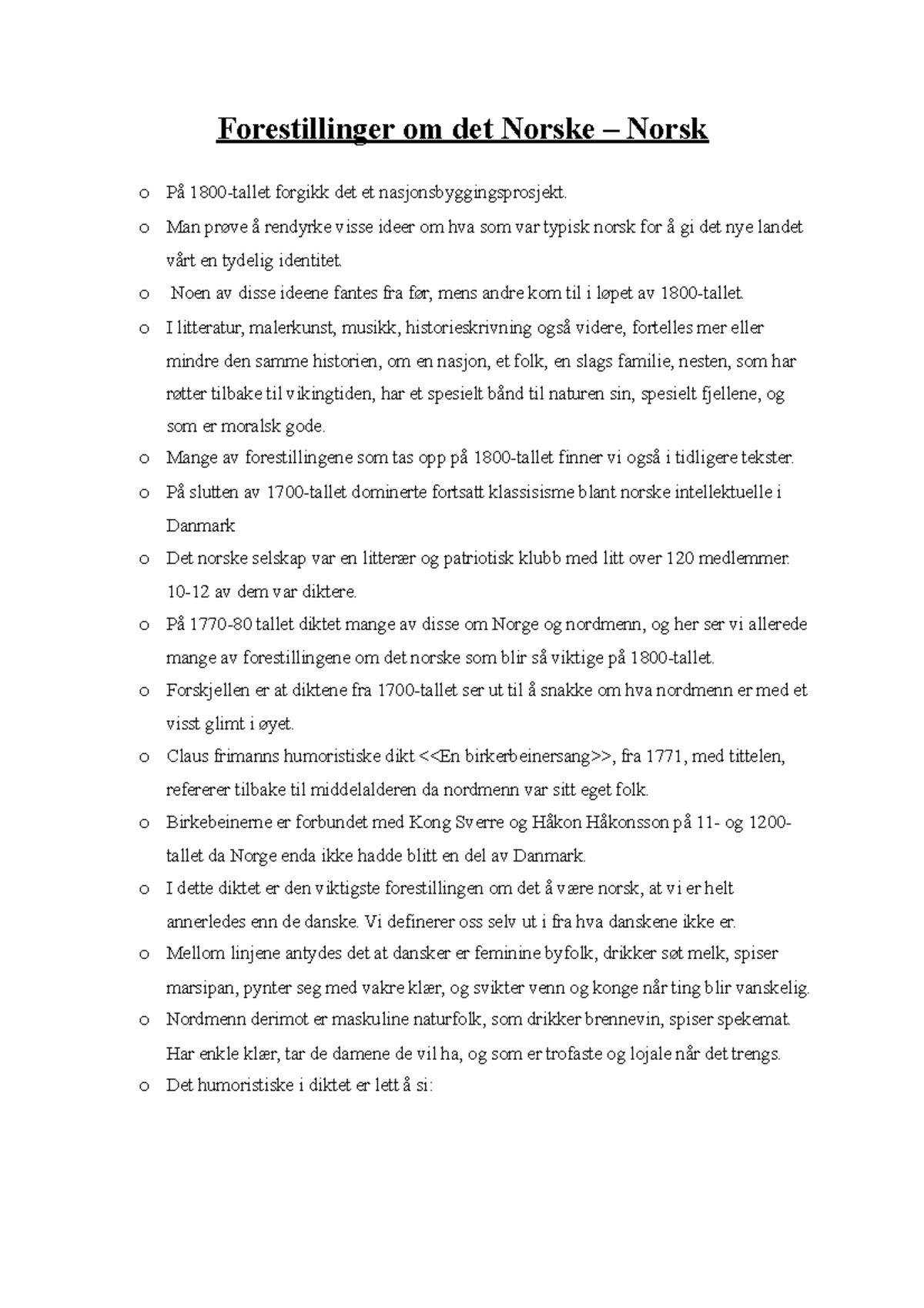 Forestillinger om det Norske - o Man prøve å rendyrke visse ideer om hva som var typisk norsk ...