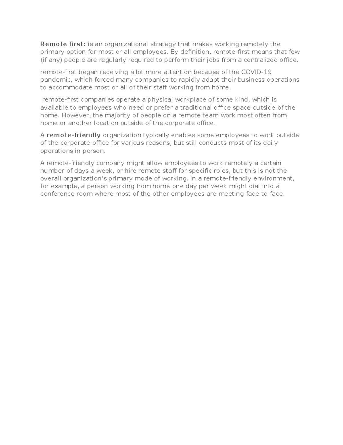 Remote first - By definition, remote-first means that few (if any ...