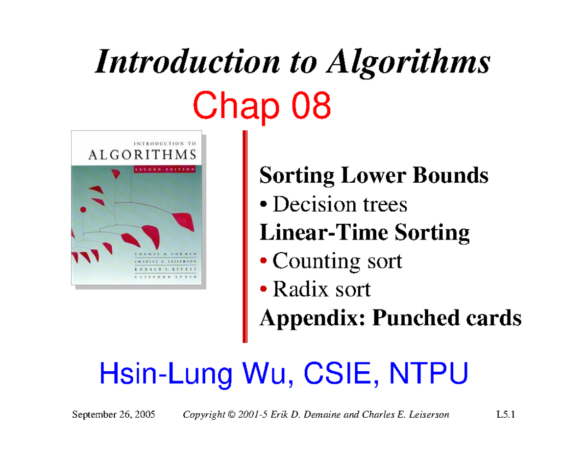 Chap08 - Sorting Lower Bounds • Decision trees Linear-Time Sorting ...
