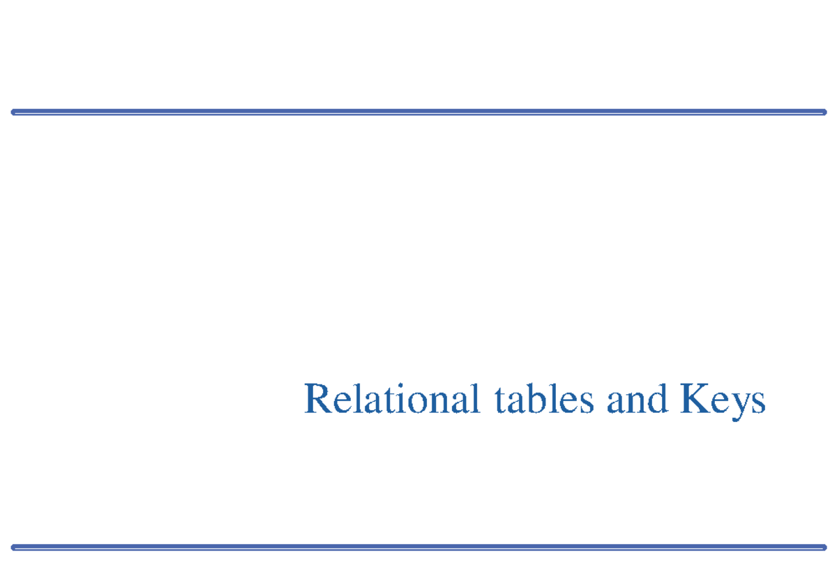3-1 Slides - Relational Tables and Keys - Relational tables and Keys ...