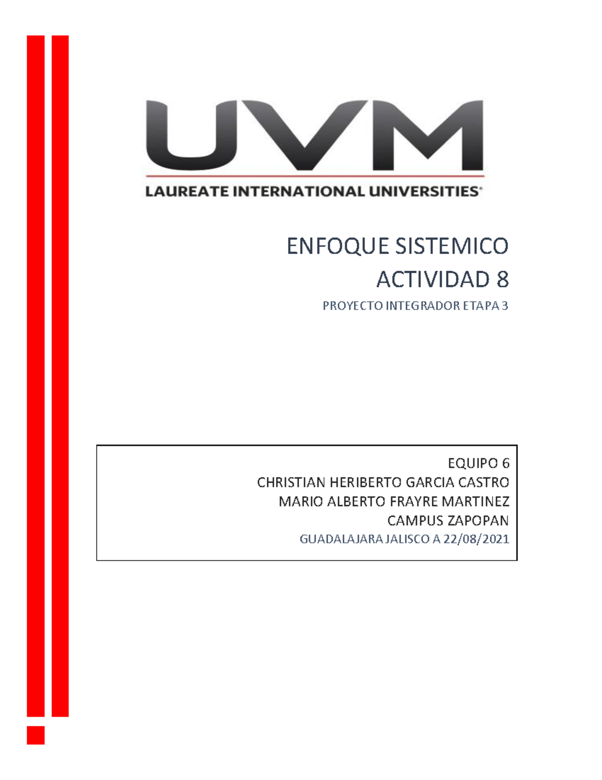 Actividad 8 actividad - ENFOQUE SISTEMICO ACTIVIDAD 8 PROYECTO INTEGRADOR ETAPA 3 EQUIPO 6 - Studocu