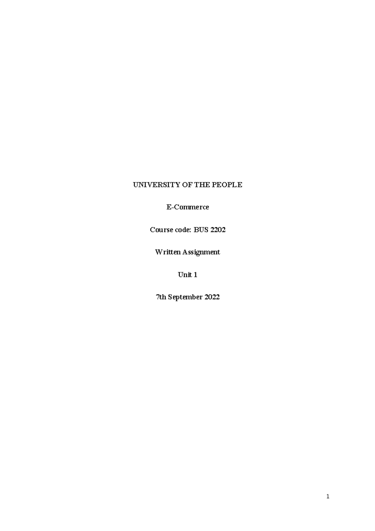 Written Assignment Unit 1 - UNIVERSITY OF THE PEOPLE E-Commerce Course code: BUS 2202 Written ...