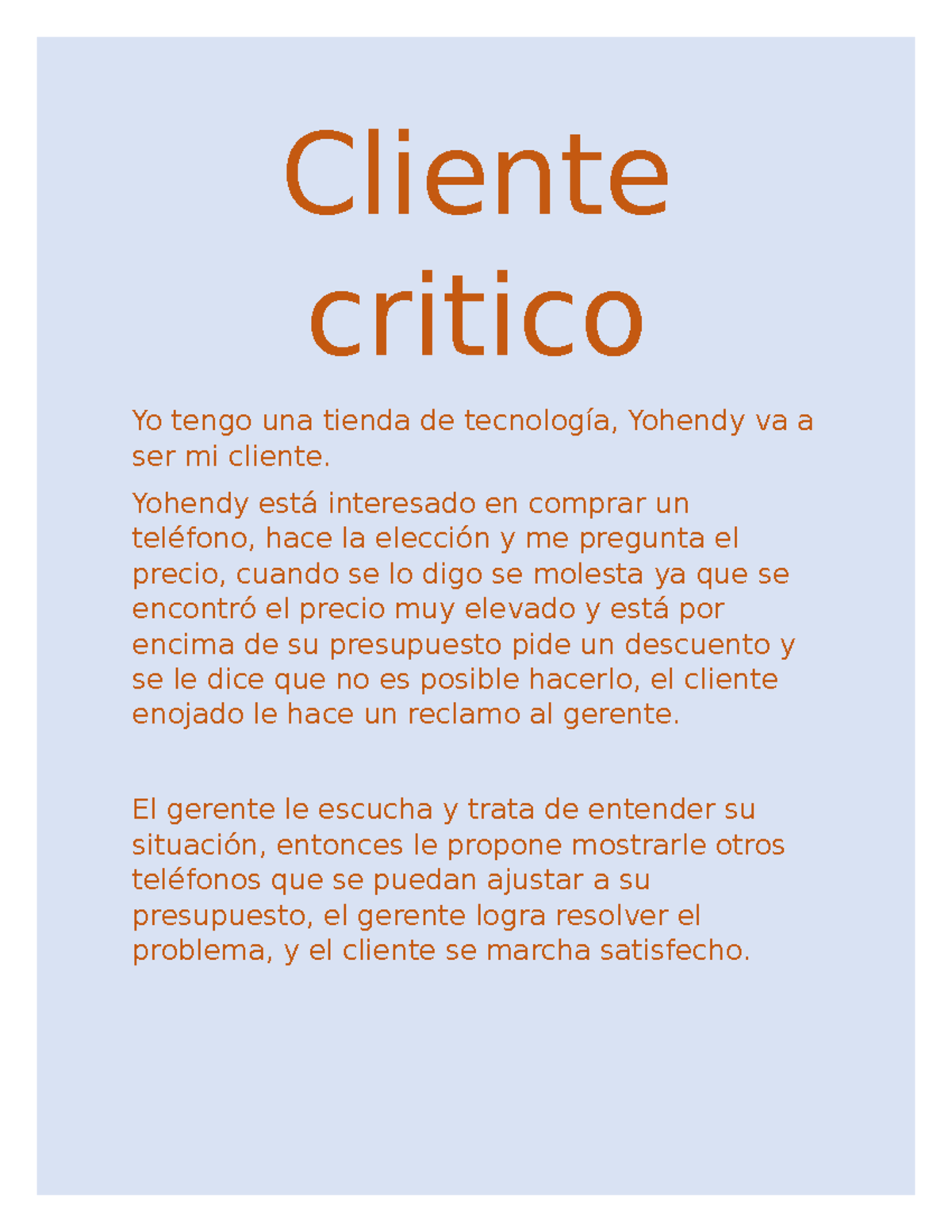 Cliente critico es importante saber esta - Cliente critico Yo tengo una ...