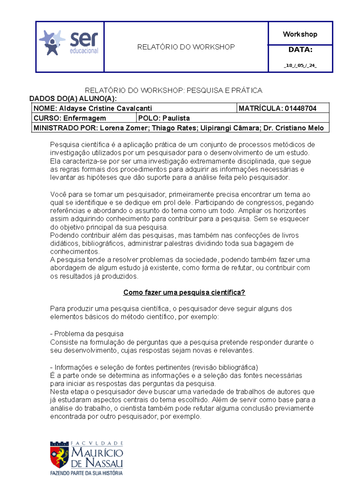 Relatório Workshop Pesquisa E Prática - RELATÓRIO DO WORKSHOP Workshop DATA: 18/05/24 RELATÓRIO ...
