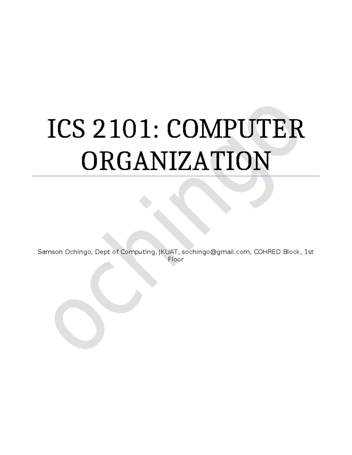ICS2101 COMPUTER ORGANISATION - ICS 2101: COMPUTER ORGANIZATION Samson Ochingo, Dept of ...